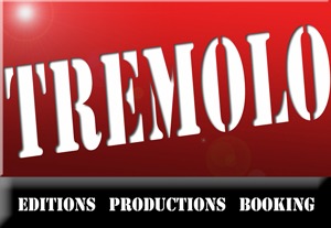 TREMOLO EDITIONS PRODUCTIONS